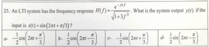Solved 25. An LTI system has the frequency response | Chegg.com