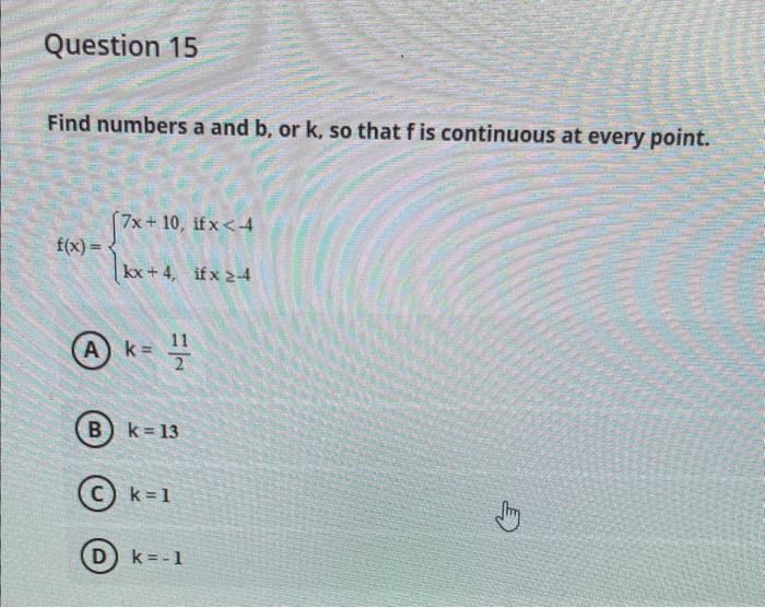 Solved Find numbers a and b, or k, so that f is continuous | Chegg.com