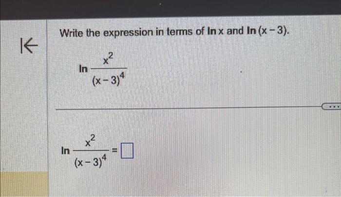 Solved Write the expression in terms of lnx and ln(x−3) | Chegg.com