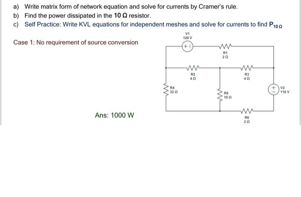 Solved a) ﻿Write matrix form of network equation and solve | Chegg.com