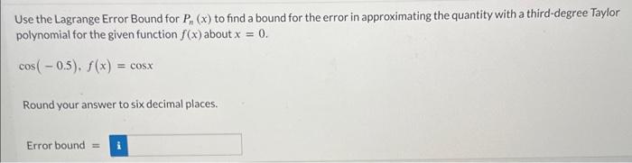 Solved Use the Lagrange Error Bound for Pn(x) to find a | Chegg.com