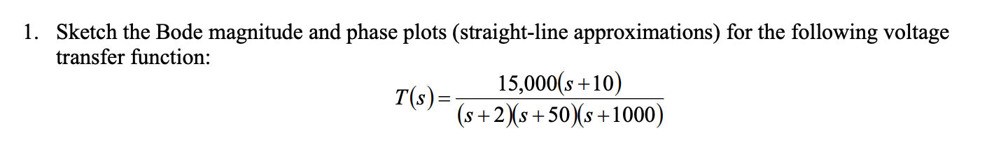 Solved Sketch the Bode magnitude and phase plots | Chegg.com