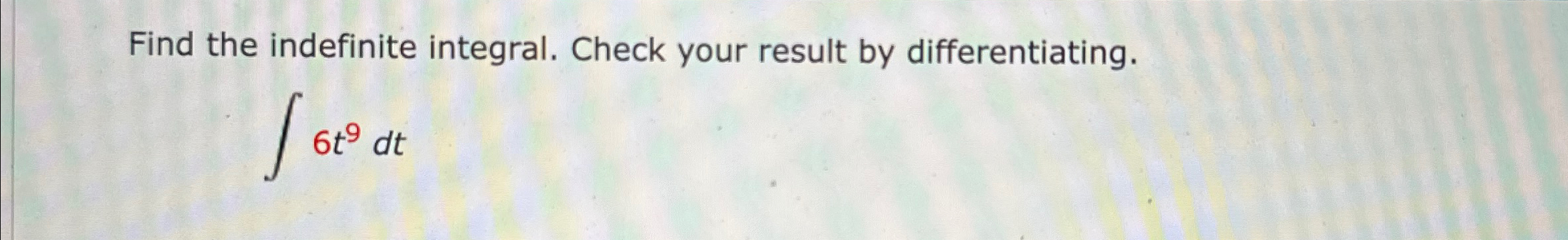 Solved Find the indefinite integral. Check your result by | Chegg.com