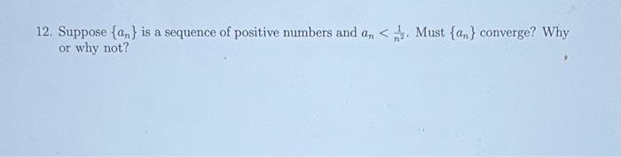 Solved 12. Suppose {an} is a sequence of positive numbers | Chegg.com