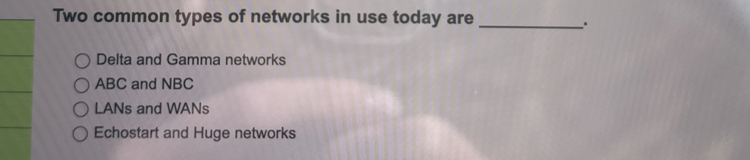 Solved Two common types of networks in use today areDelta | Chegg.com