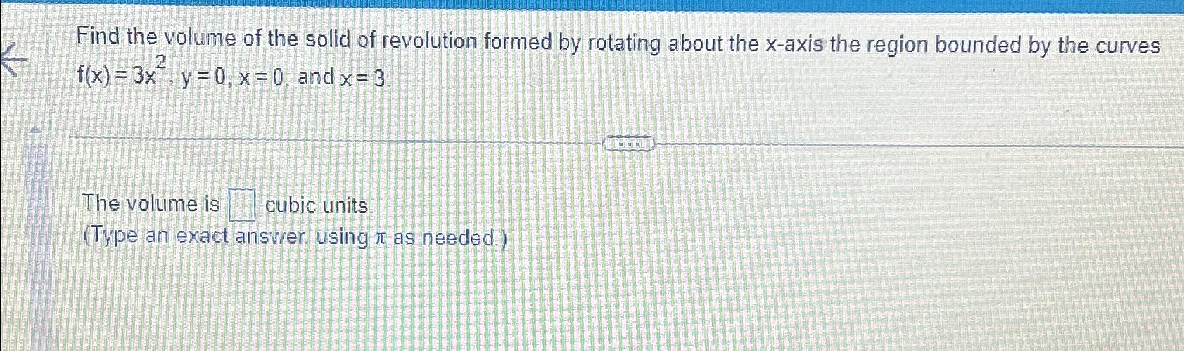 Solved Find the volume of the solid of revolution formed by | Chegg.com