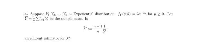 Solved 4. Suppose Y1,Y2,…,Yn∼ Exponential distribution: | Chegg.com