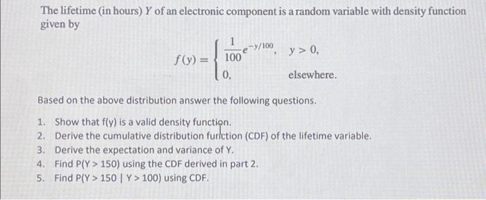 Solved The lifetime (in hours) Y of an electronic component | Chegg.com