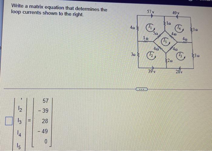Solved Write a matrix equation that determines the loop | Chegg.com