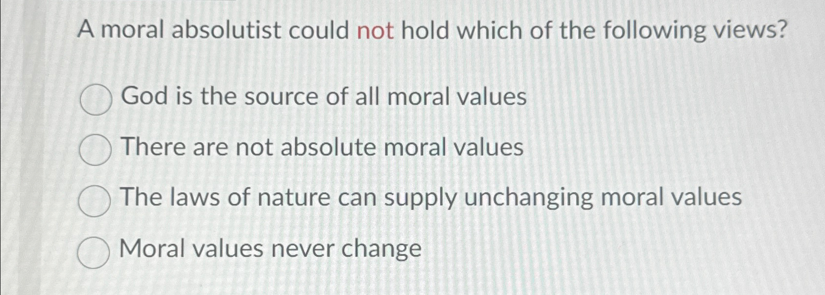 Solved A moral absolutist could not hold which of the | Chegg.com