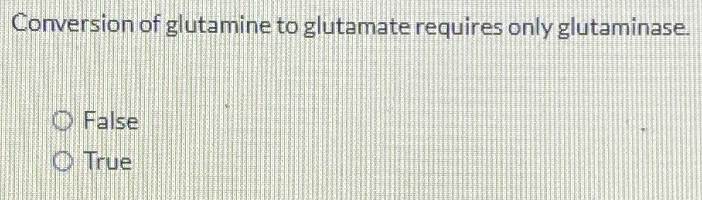 Solved Conversion of glutamine to glutamate requires only | Chegg.com