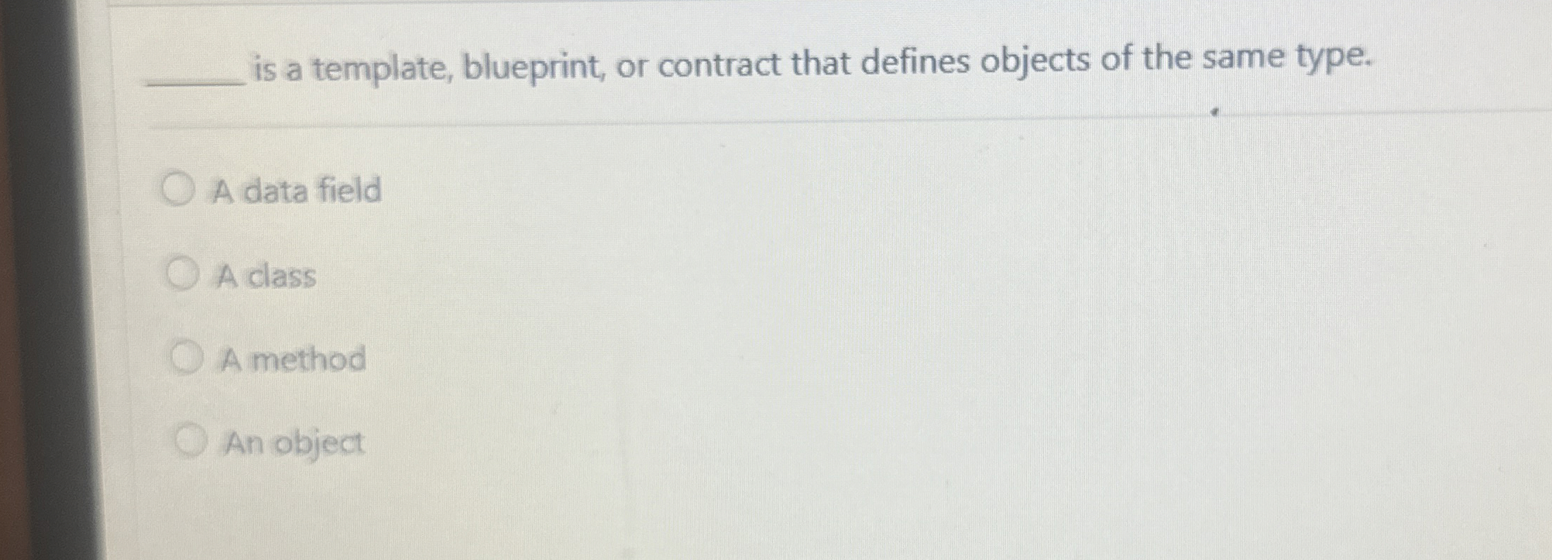 Solved is a template, blueprint, or contract that defines | Chegg.com