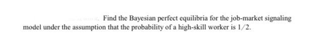 Solved Find the Bayesian perfect equilibria for the | Chegg.com