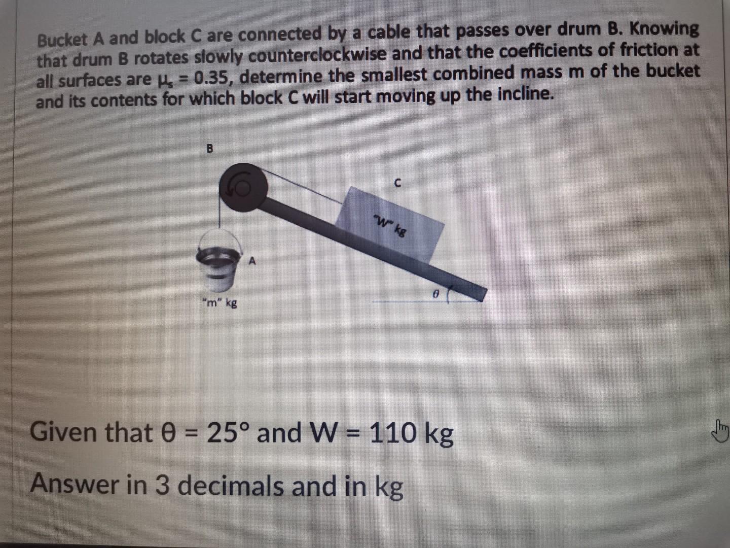 Solved Bucket A and block C are connected by a cable that | Chegg.com
