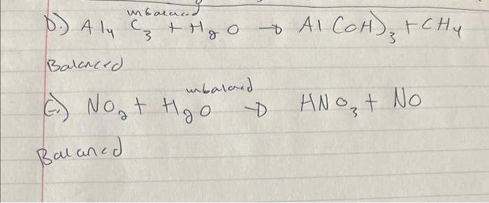 Solved D.) Al4C3+H2O→AlmCH)3+CH4 Balanced G.) NO2+HgOHONO3 | Chegg.com