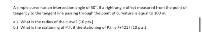 Solved A simple curve has an intersection angle of 50°. If a | Chegg.com