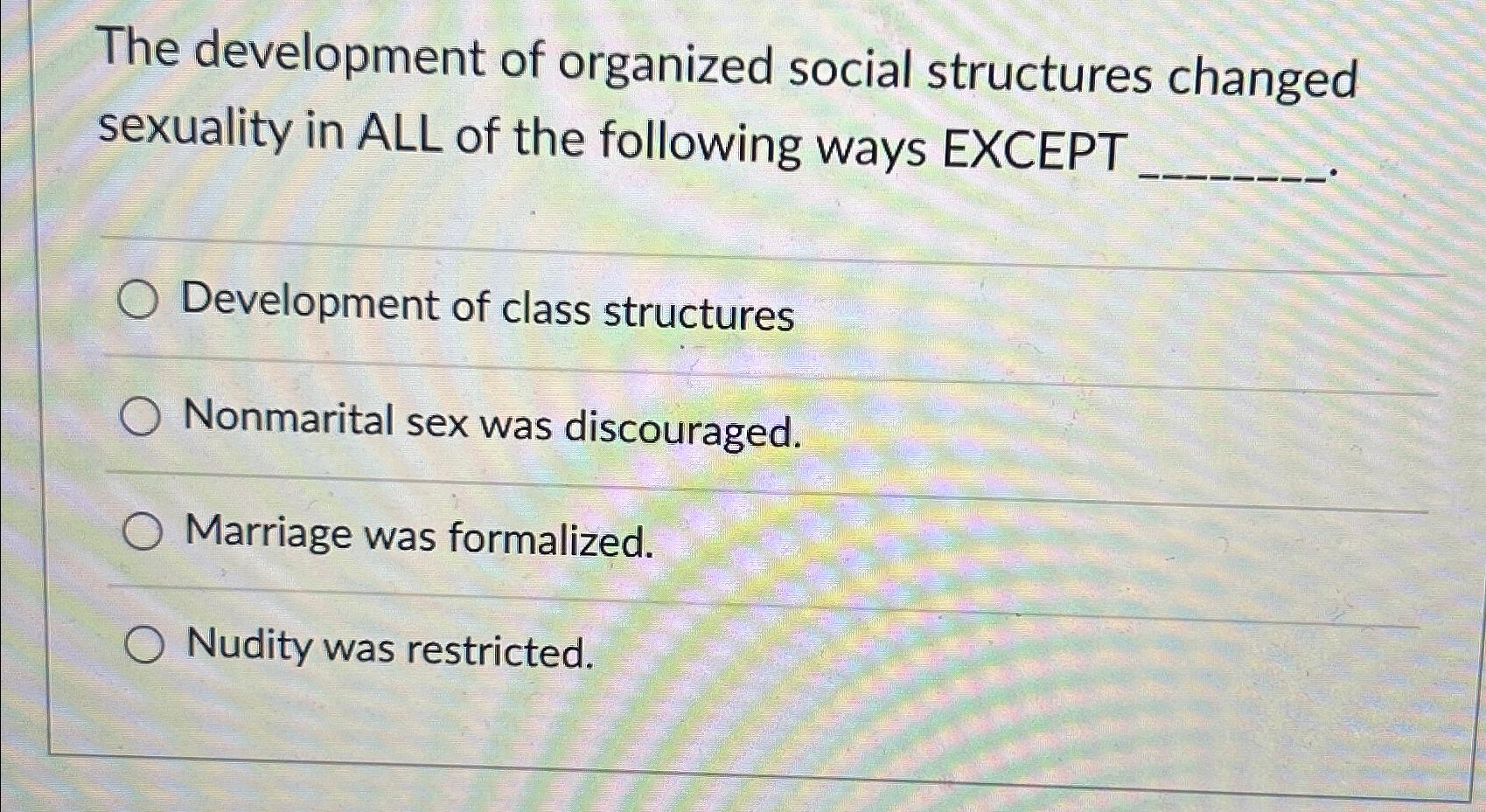 Solved The development of organized social structures | Chegg.com