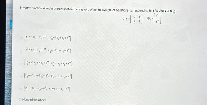 Solved untit A matrix function A and a vector function b are | Chegg.com
