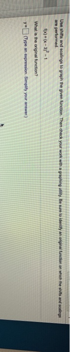 Solved Use shifts and scalings to graph the given function. | Chegg.com