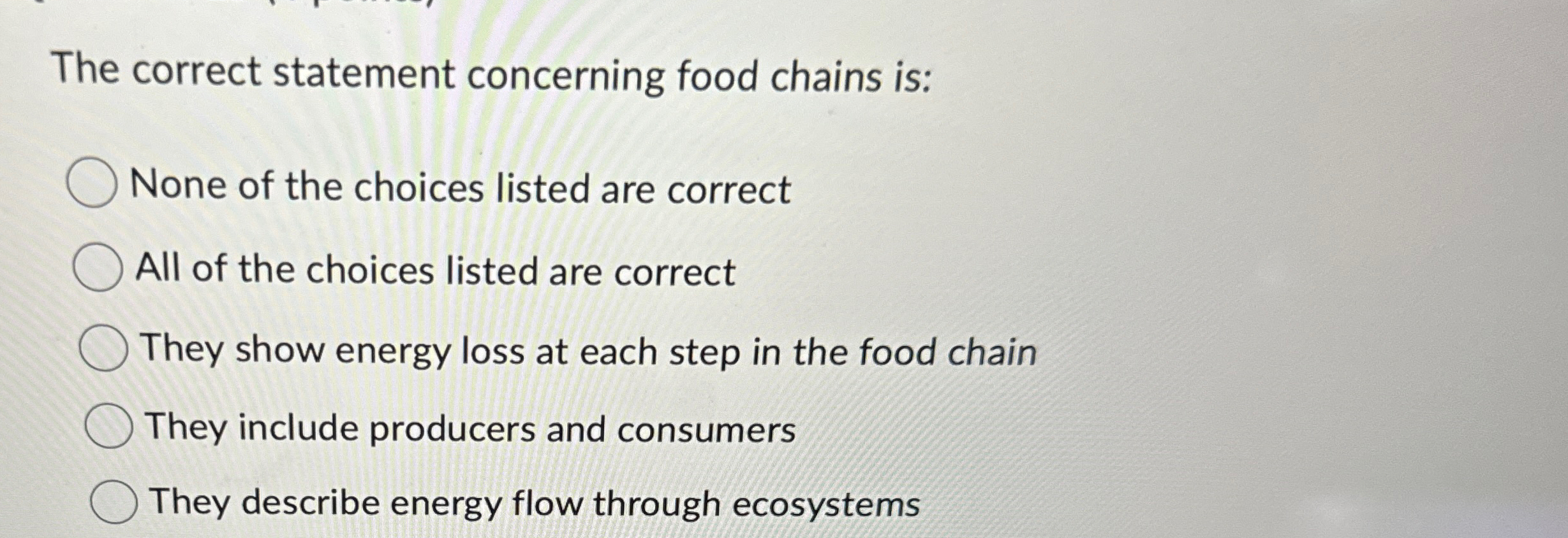 Solved The correct statement concerning food chains is:None | Chegg.com