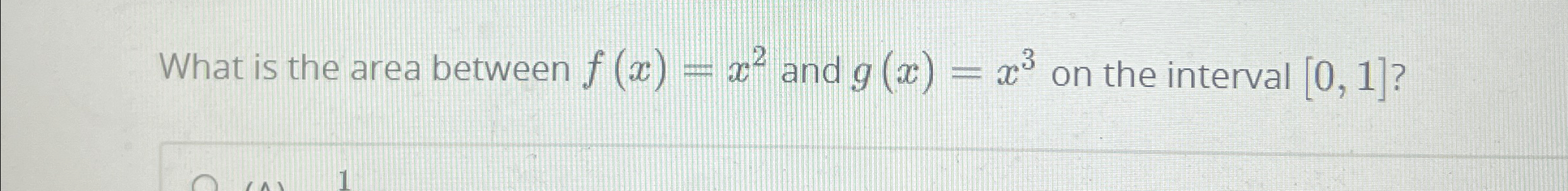 Solved What is the area between f(x)=x2 ﻿and g(x)=x3 ﻿on the | Chegg.com