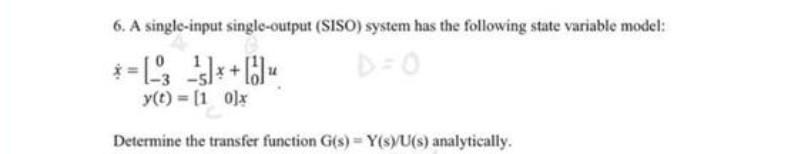 Solved 6 A Single Input Single Output Siso System Has The