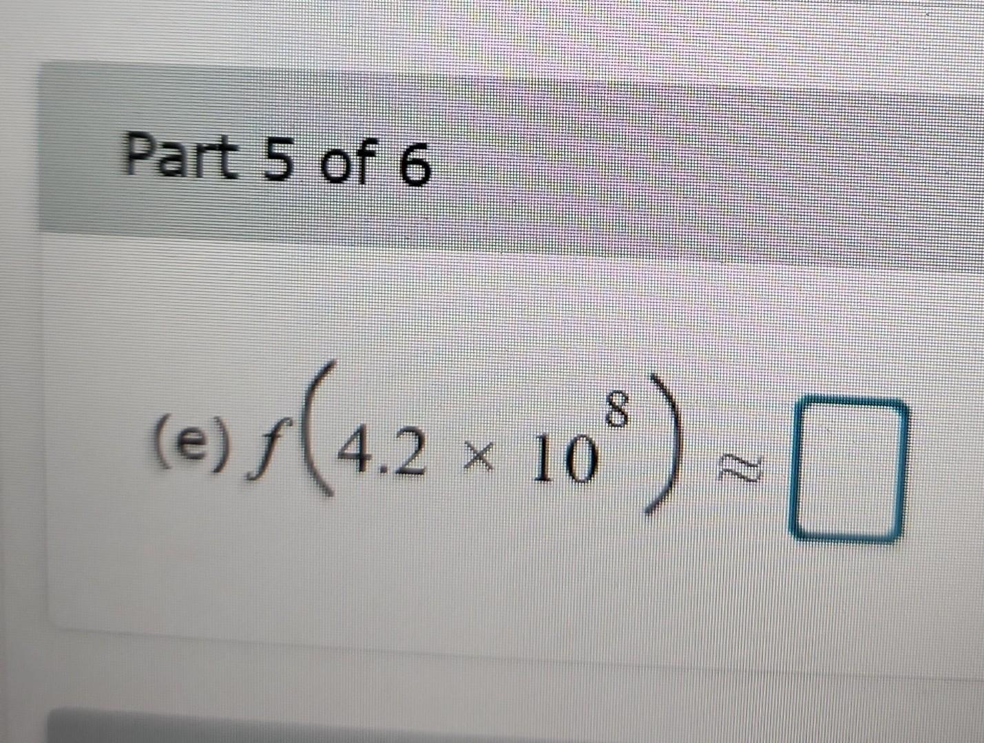 Solved f(4.2×108)≈Approximate f(x)=lnx for the given values | Chegg.com