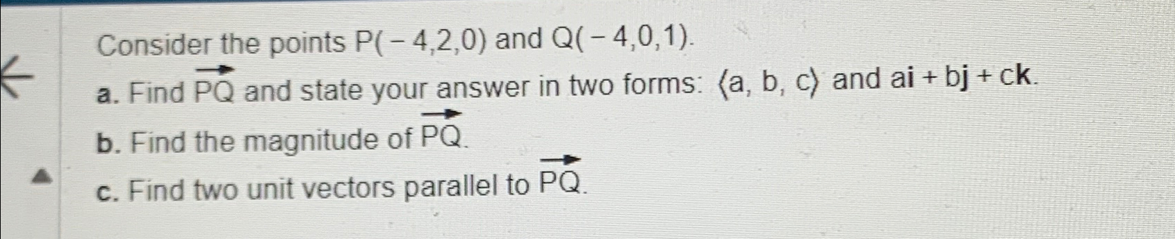 Solved Consider the points P(-4,2,0) ﻿and Q(-4,0,1).a. ﻿Find | Chegg.com