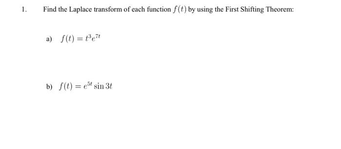 Solved 1. Find the Laplace transform of each function f(t) | Chegg.com