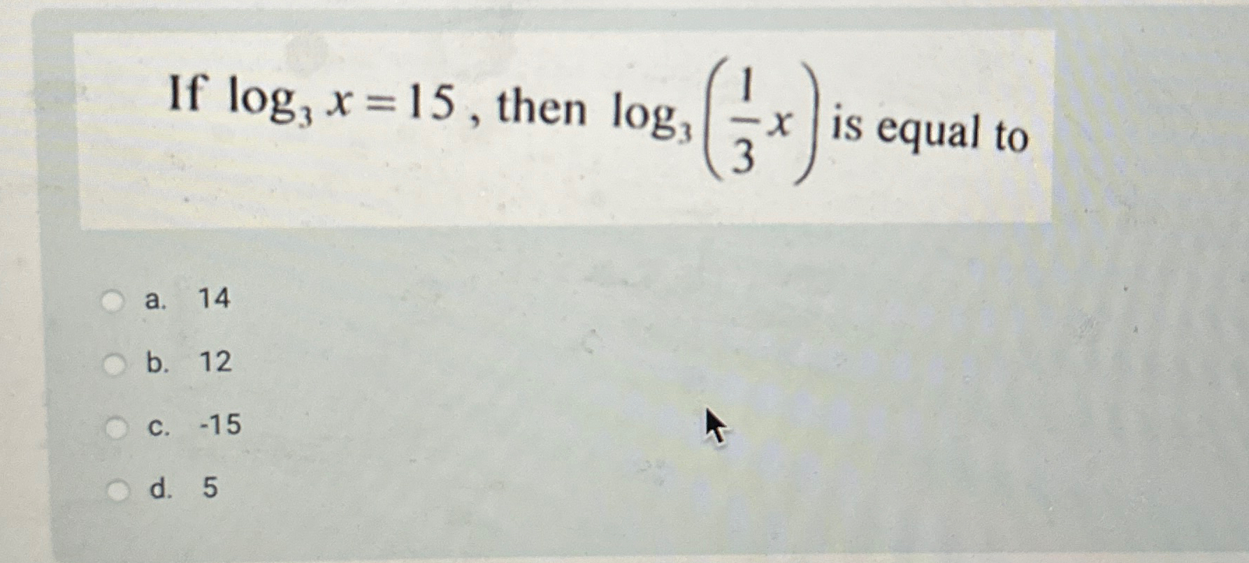 Solved If log3x=15, ﻿then log3(13x) ﻿is equal | Chegg.com