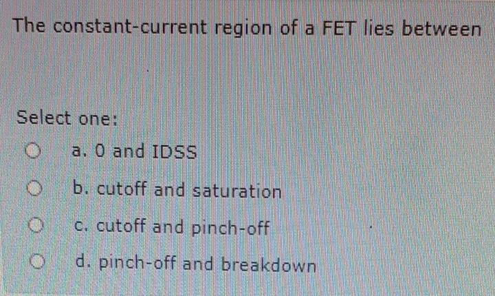 Solved The constant-current region of a FET lies between | Chegg.com