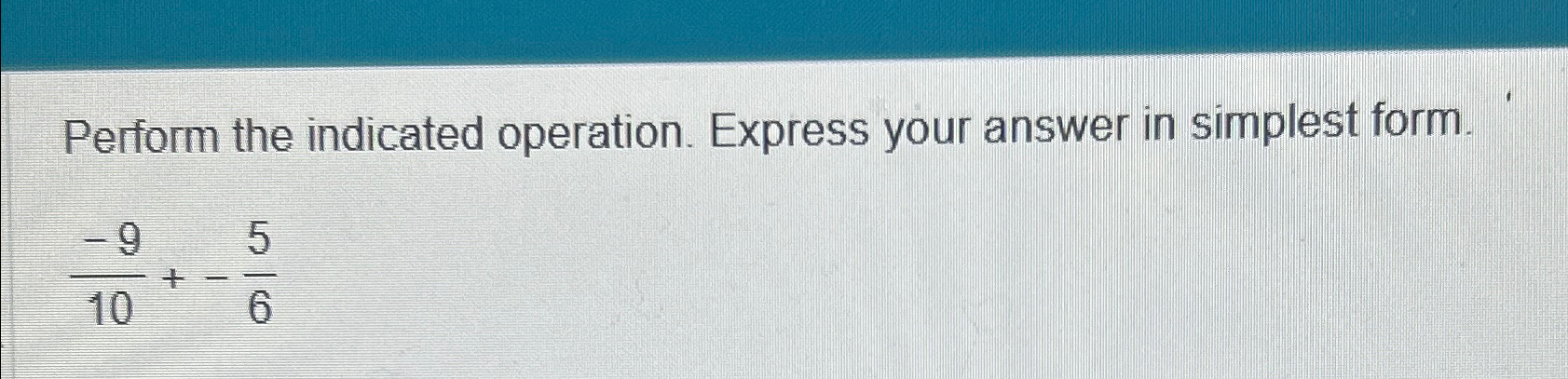 Solved Perform The Indicated Operation Express Your Answer