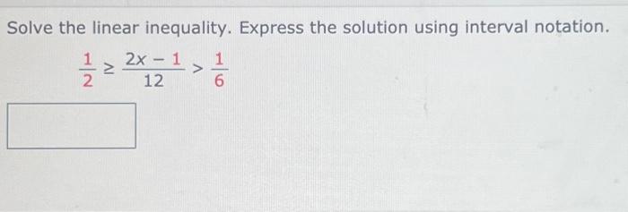Solved Solve the linear inequality. Express the solution | Chegg.com