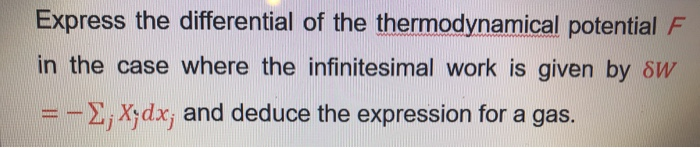 Solved Express the differential of the thermodynamical | Chegg.com