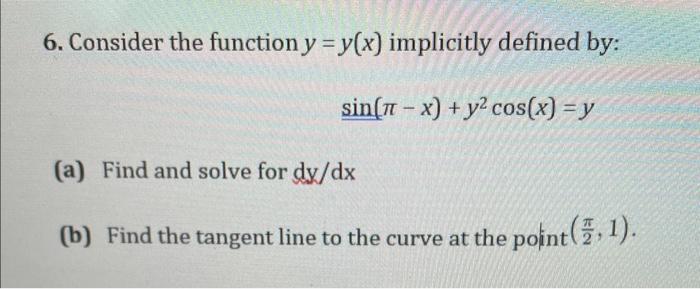 Solved 6. Consider the function y=y(x) implicitly defined | Chegg.com