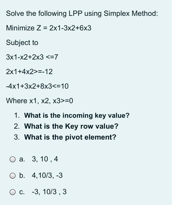 Solved Solve the following LPP using Simplex Method: | Chegg.com