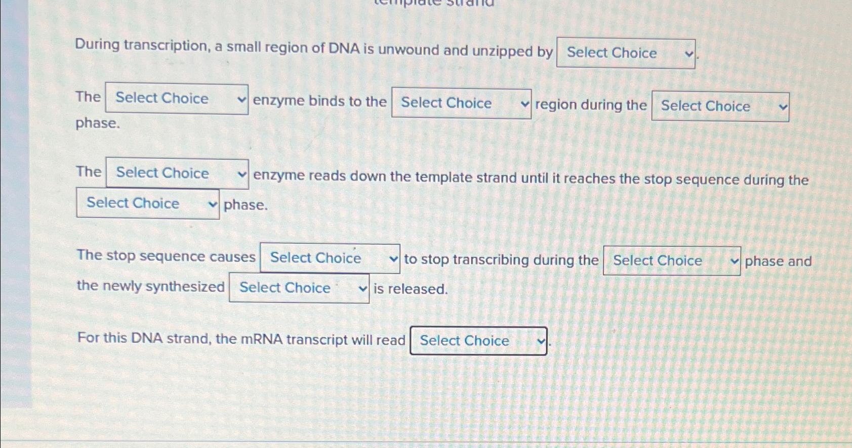 Solved During transcription, a small region of DNA is | Chegg.com
