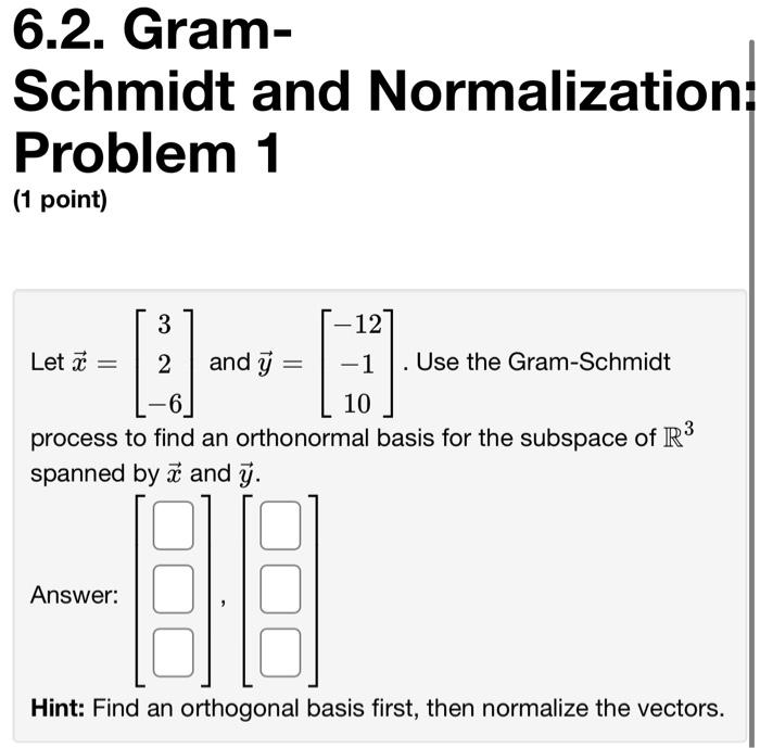 Solved 6.2. Gram- Schmidt and Normalization: Problem 1 (1 | Chegg.com