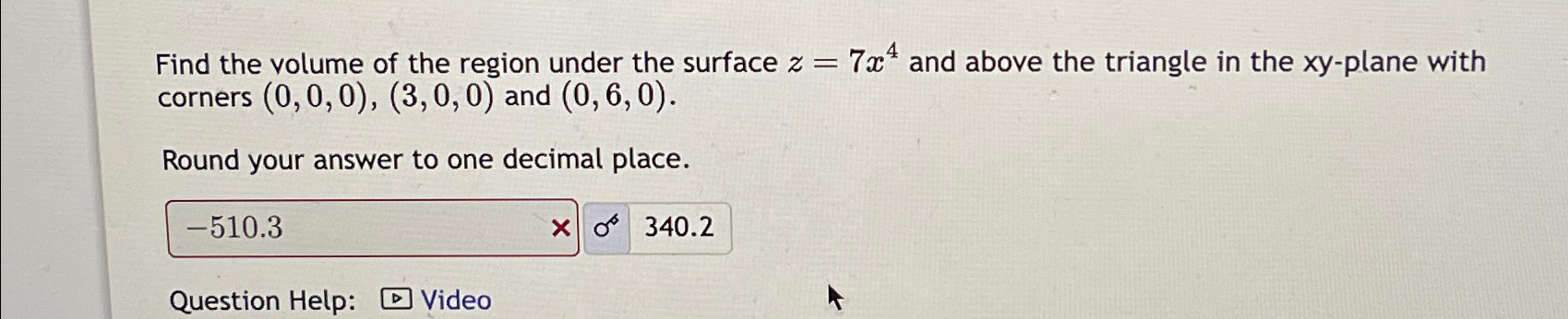 Find the volume of the region under the surface z=7x4 | Chegg.com