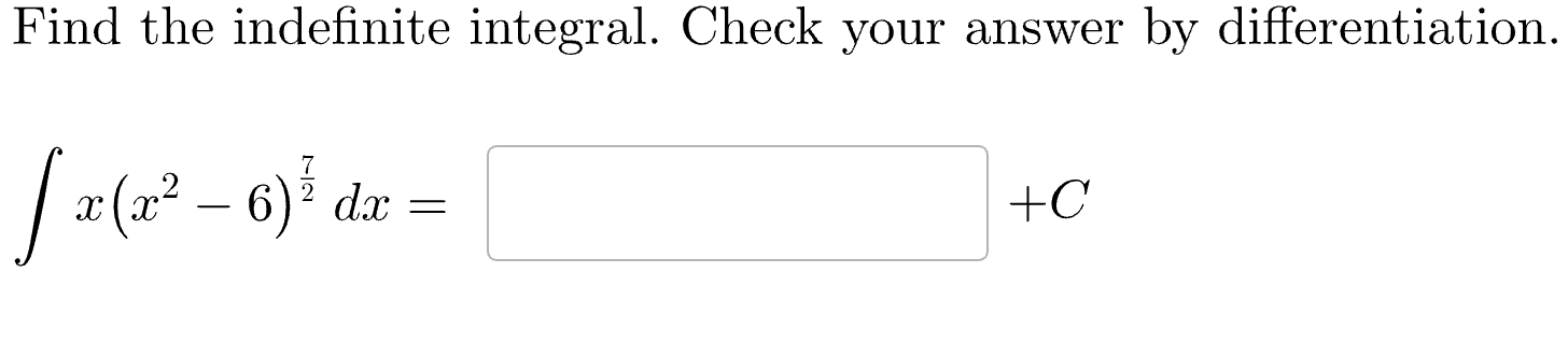 Solved Find the indefinite integral. Check your answer by | Chegg.com