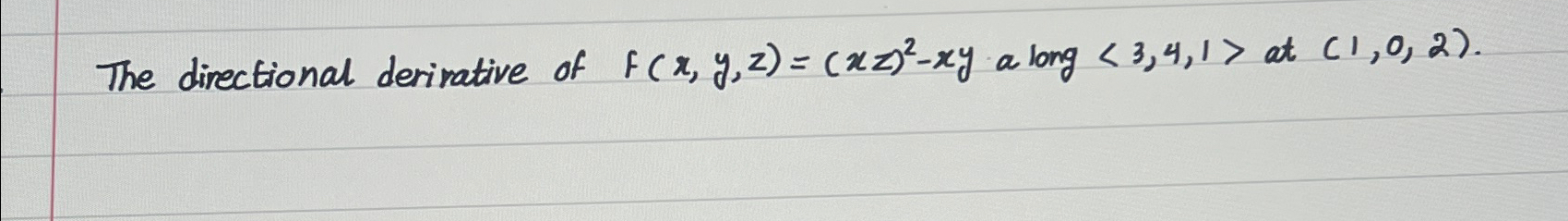Solved The directional derivative of f(x,y,z)=(xz)2-xy ﻿a | Chegg.com