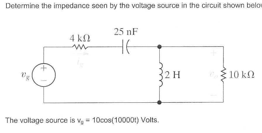 Solved Determine the impedance seen by the voltage source in | Chegg.com