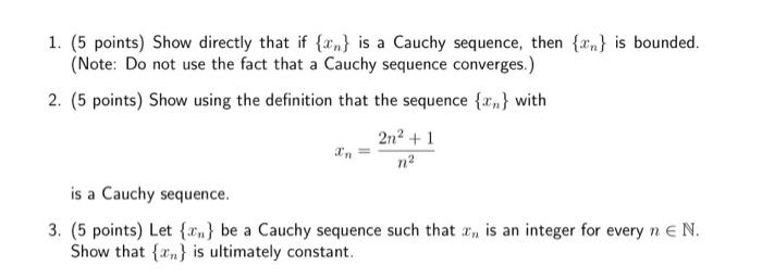 Solved 1. (5 points) Show directly that if {xn} is a Cauchy | Chegg.com