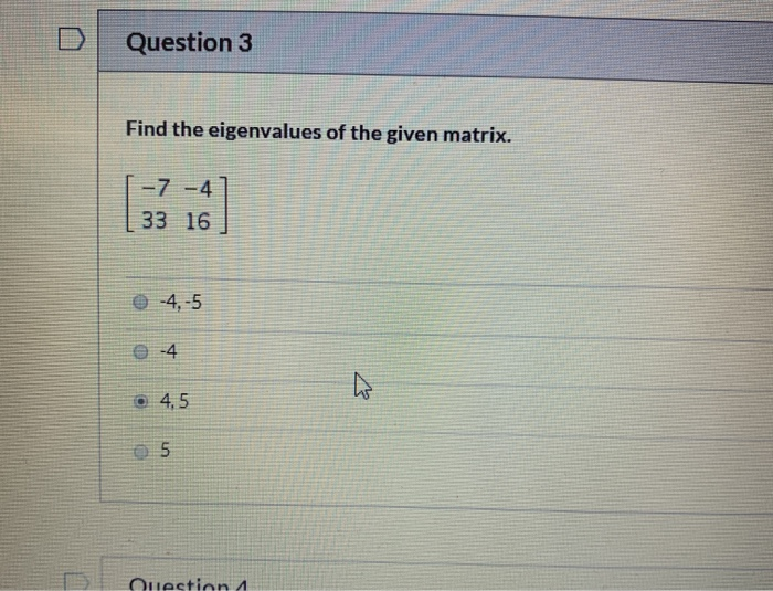 Solved Question 3 Find the eigenvalues of the given matrix. | Chegg.com
