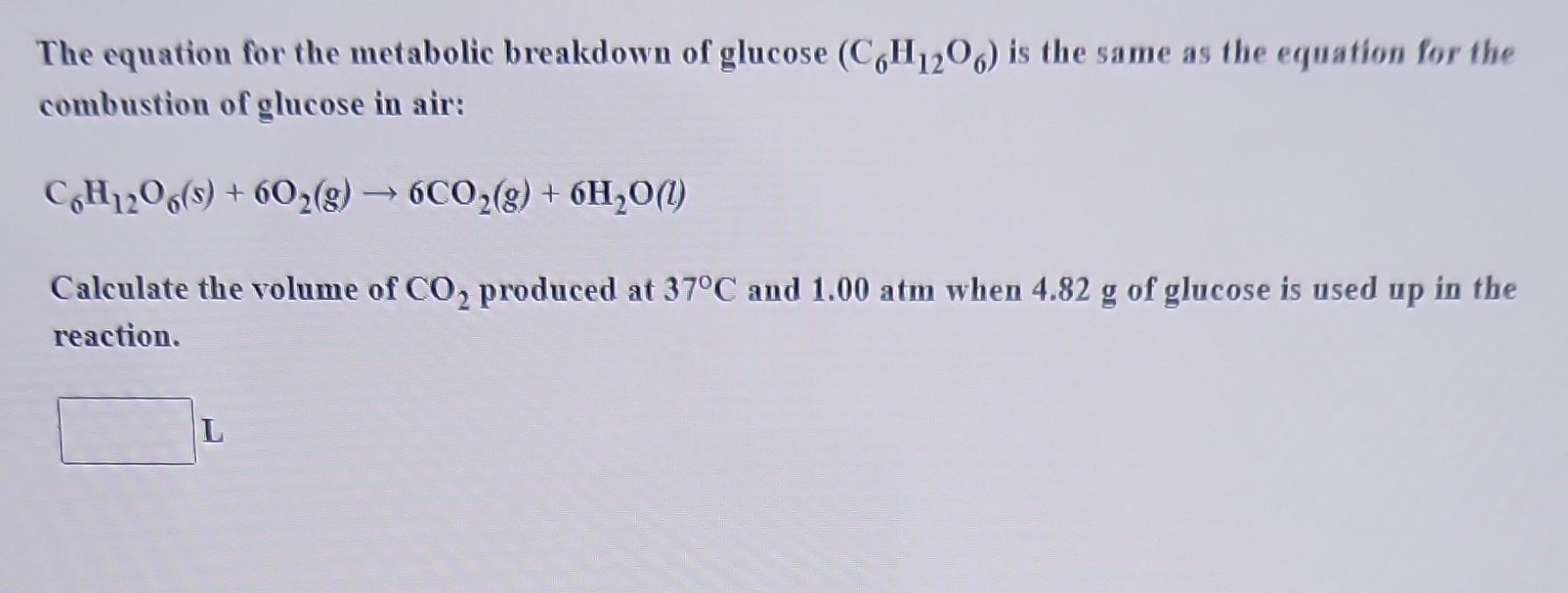 Solved The equation for the metabolic breakdown of glucose | Chegg.com