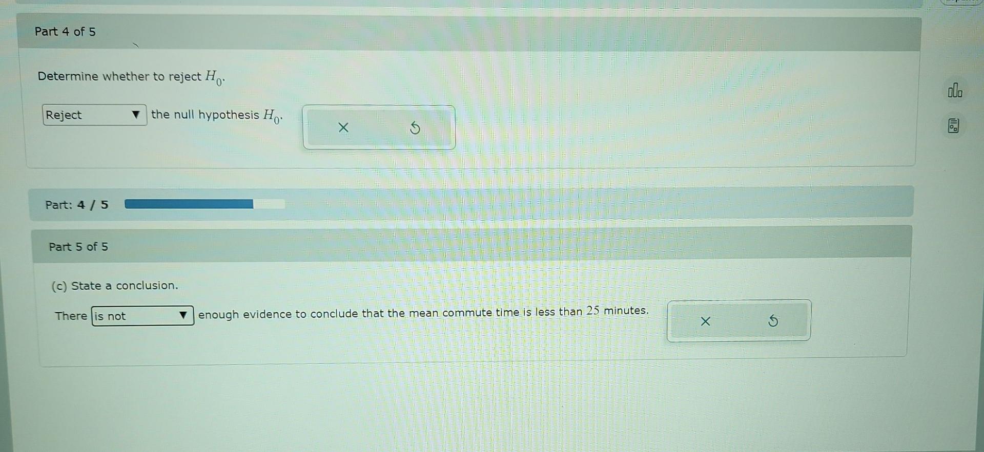 Solved Part 4 of 5 Determine whether to reject Ho Reject | Chegg.com