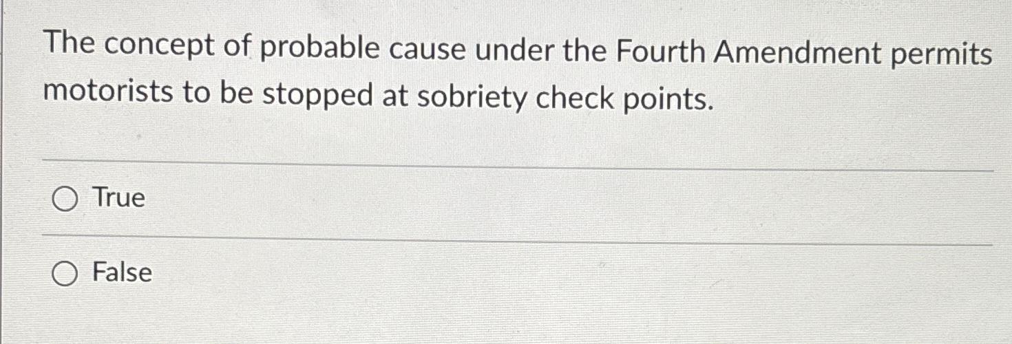 Solved The concept of probable cause under the Fourth | Chegg.com