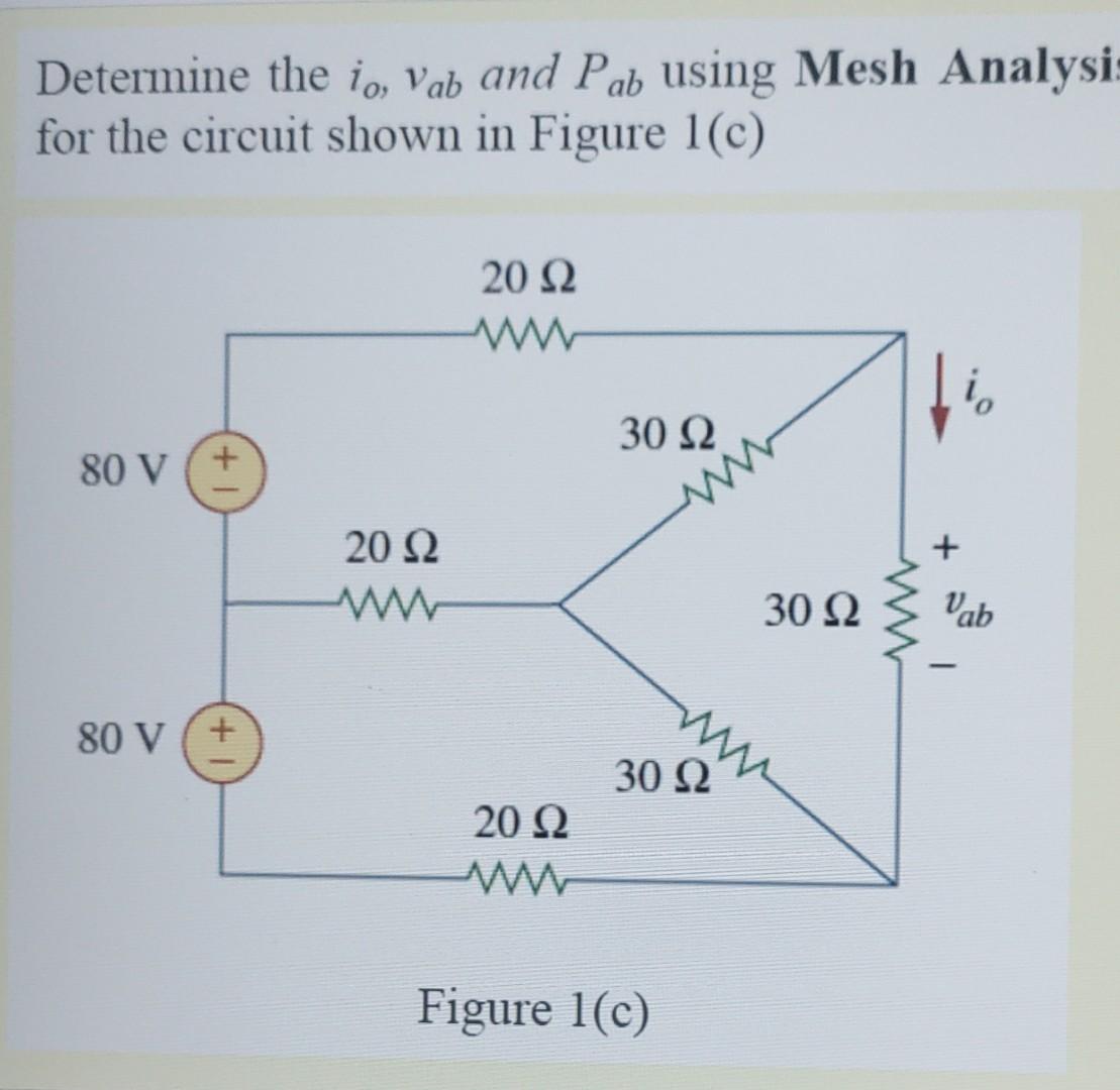 Solved Determine the io, Vab and Pab using Mesh Analysi: for | Chegg.com