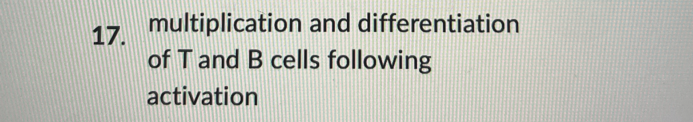 Solved multiplication and differentiation of T ﻿and B ﻿cells | Chegg.com