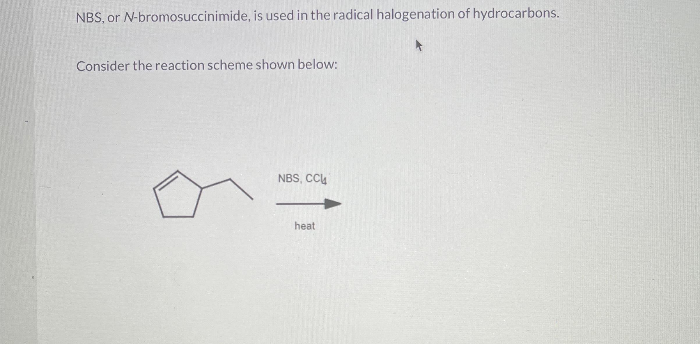 Solved NBS, ﻿or N-bromosuccinimide, is used in the radical | Chegg.com